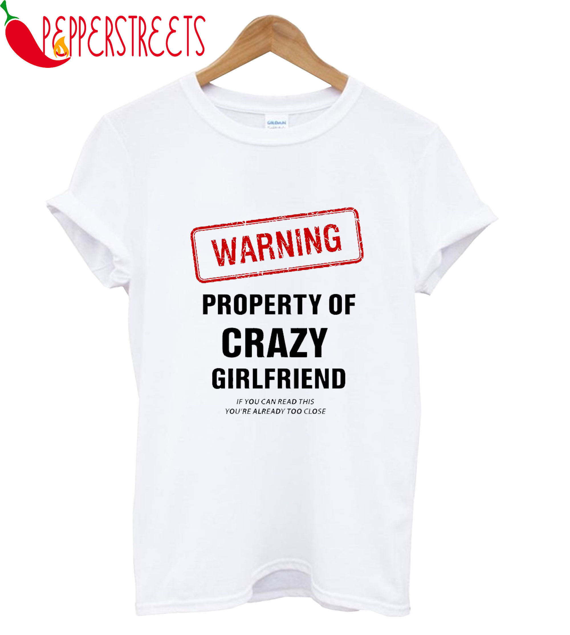 Warning Property Crazy Girlfriend Already Close T Shirt